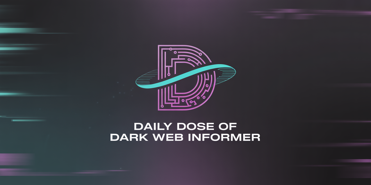 Daily Dose of Dark Web Informer - 2nd of July 2025